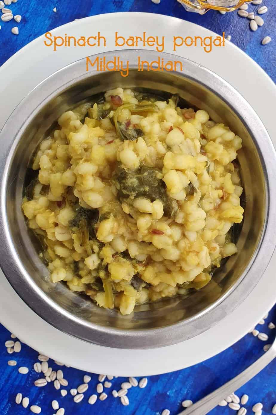 Spinach barley pongal – Mildly Indian