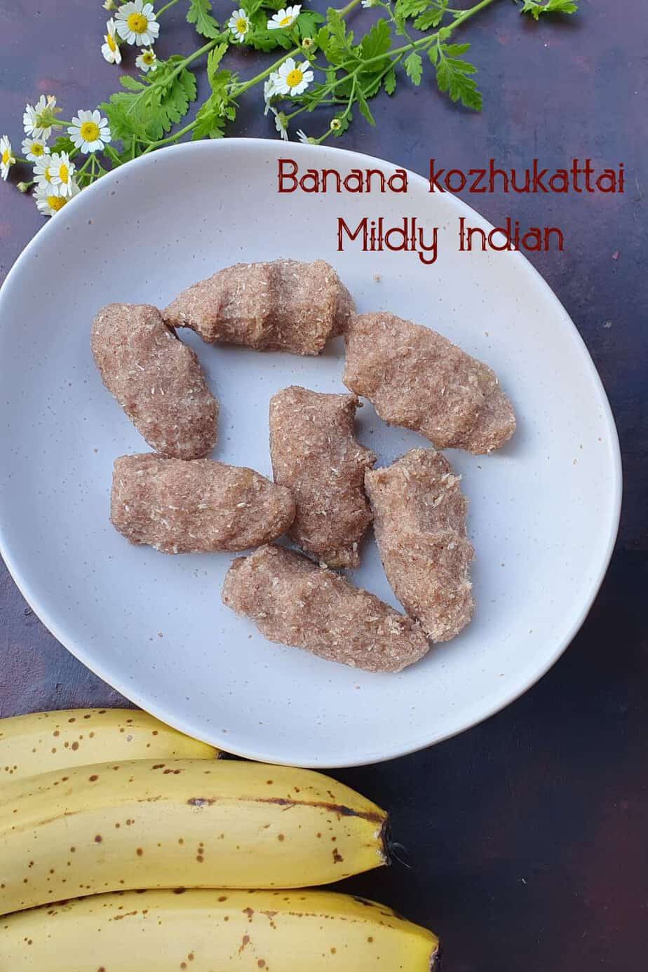 Pazham pidikozhukattai | steamed banana dumplings – Mildly Indian