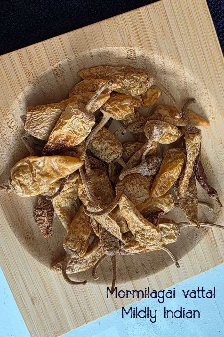 Mor milagai vattal | Yogurt cured chillies – Mildly Indian